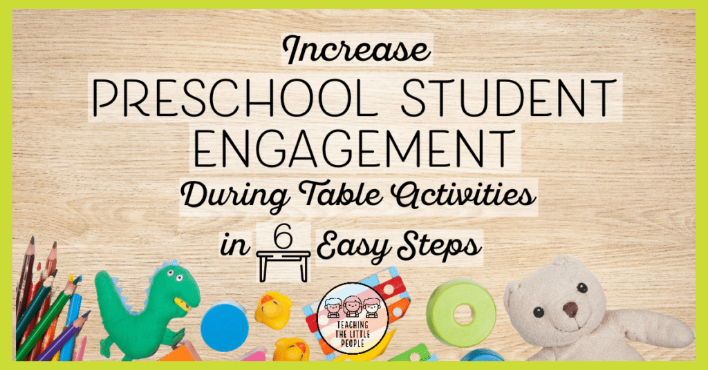 Increase Preschool Student Engagement During Table Activities in Six ...