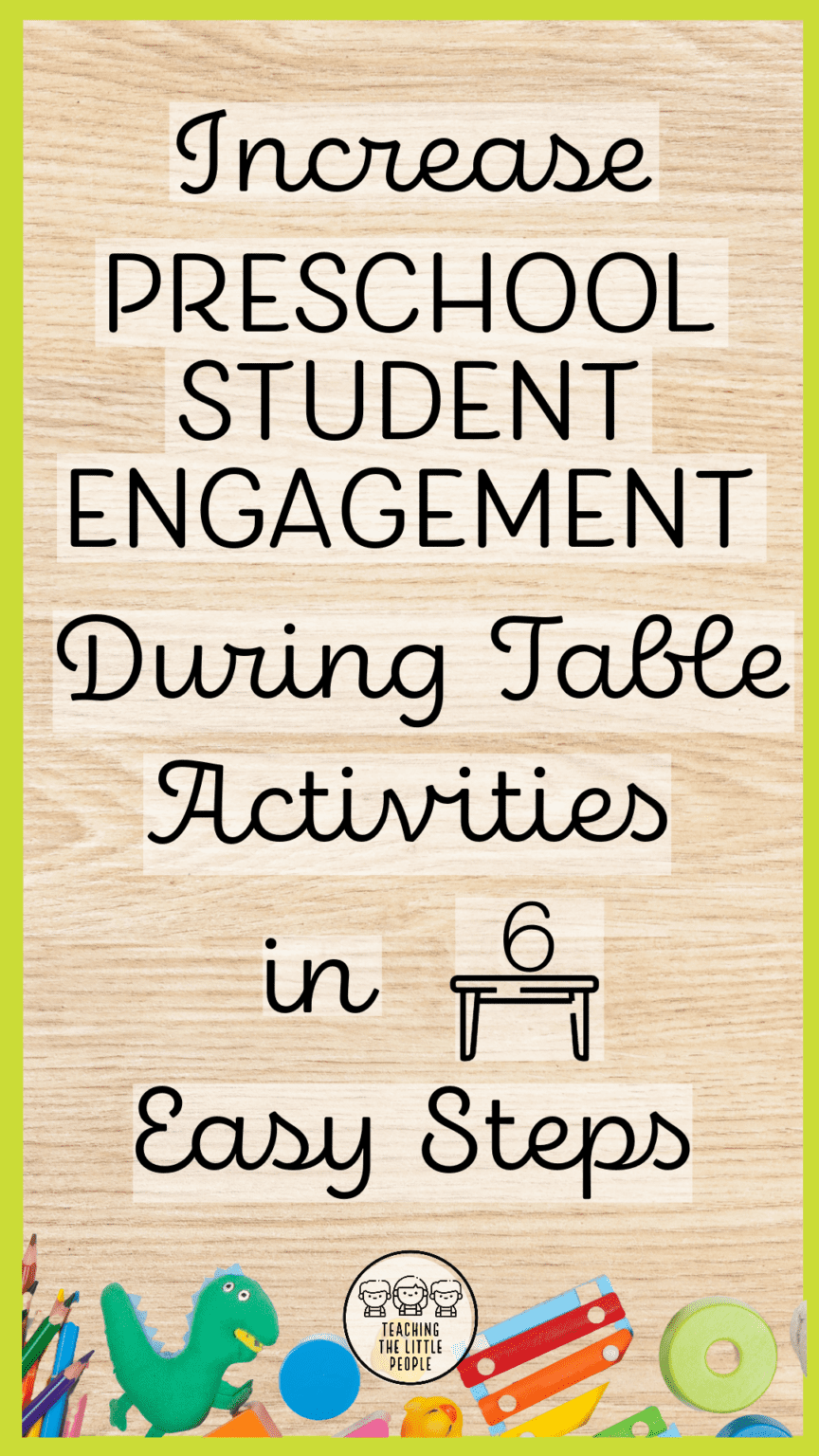 Increase Preschool Student Engagement During Table Activities in Six ...